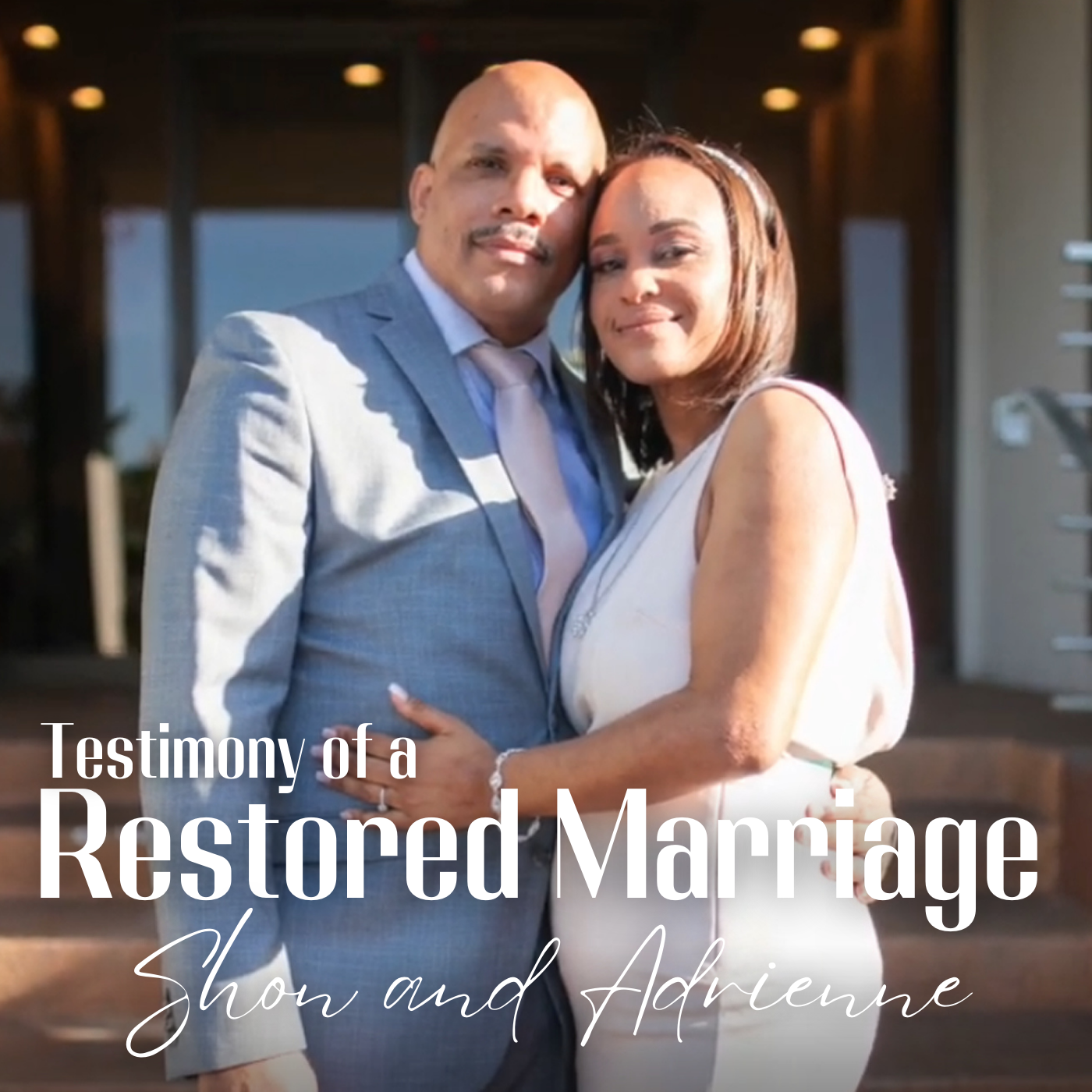 TESTIMONY OF A RESTORED MARRIAGE – SHON & ADRIENNE – Rejoice Marriage ...